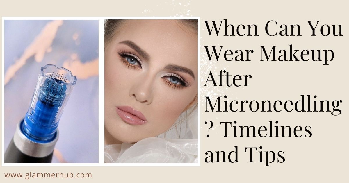 Can You Wear Makeup After Microneedling? Safe Practices Can You Wear Makeup After Microneedling? Safe Practices